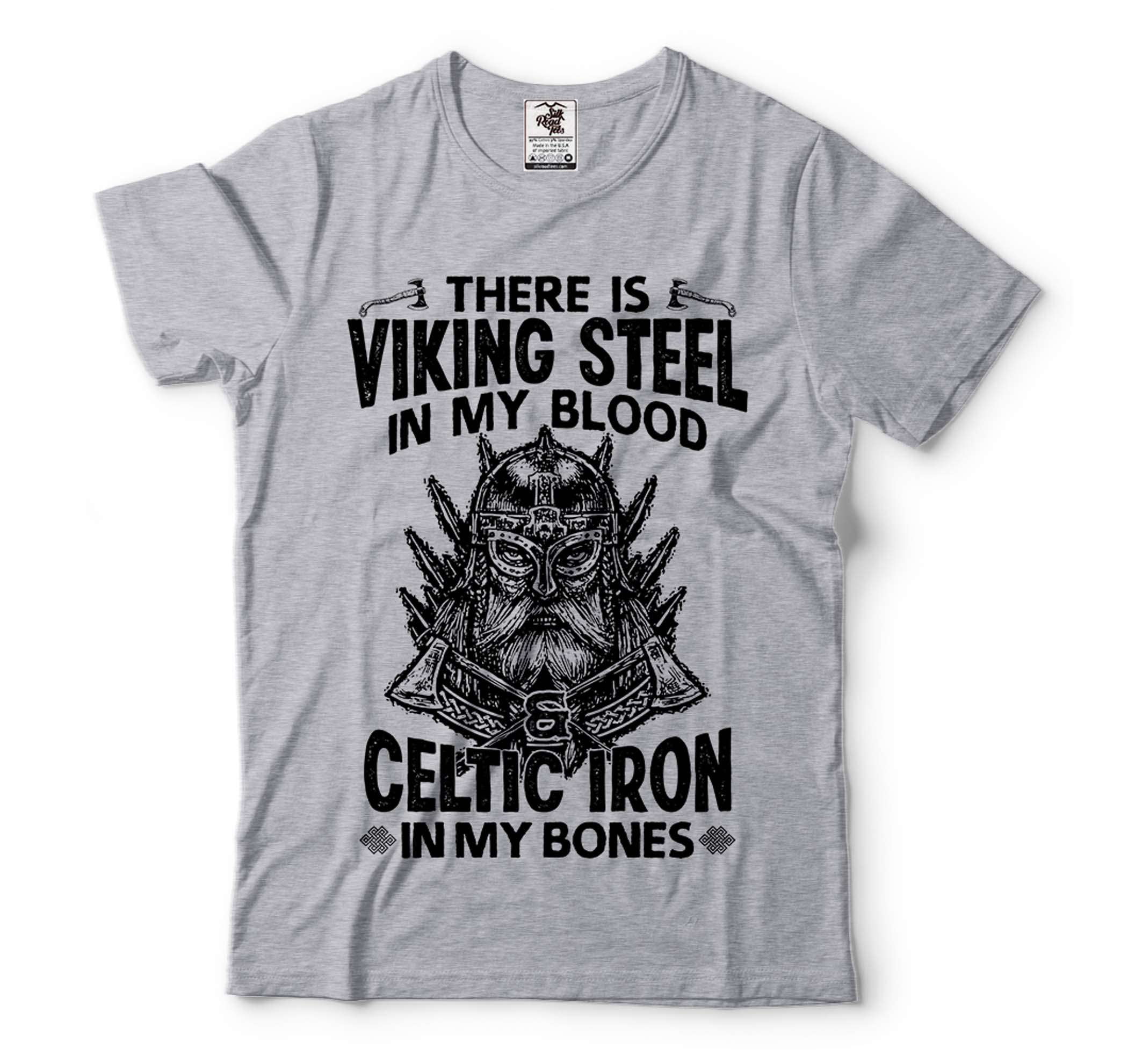 Viking Warrior T-Shirt There Is Viking Steel In My Blood Shirt Celtic ...