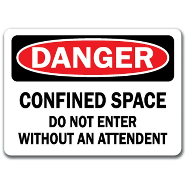 Danger Sign Confined Space Do Not Enter Without An Attendent 10x14