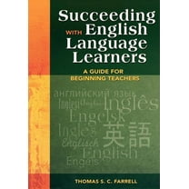 Succeeding with English Language Learners: A Guide for Beginning ...