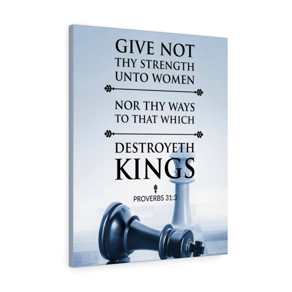Scripture Walls Give Not Thy Strength Proverbs 31 3 Bible Verse Canvas