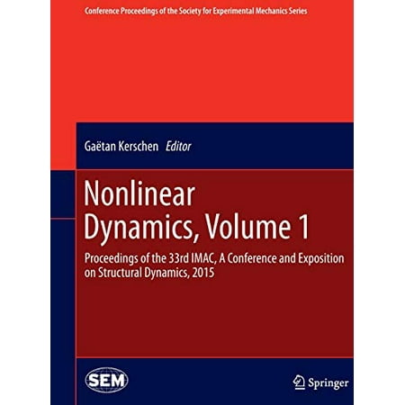Nonlinear Dynamics, Volume 1: Proceedings of the 33rd IMAC, A ...