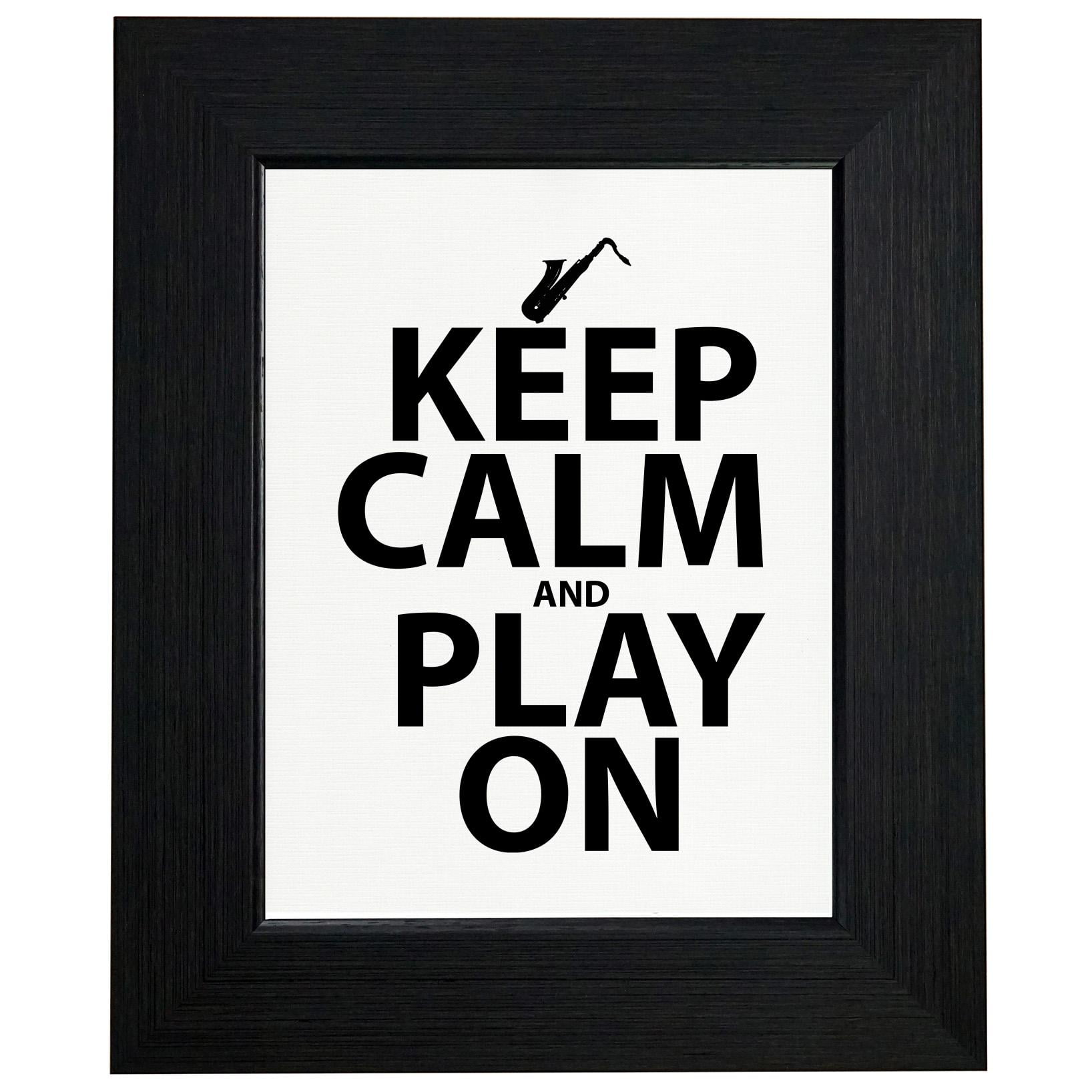 Keep Calm And Play Saxophone