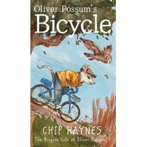 The Bicycle Life of Oliver Possum Oliver Possum's Tandem, Book 5 ...