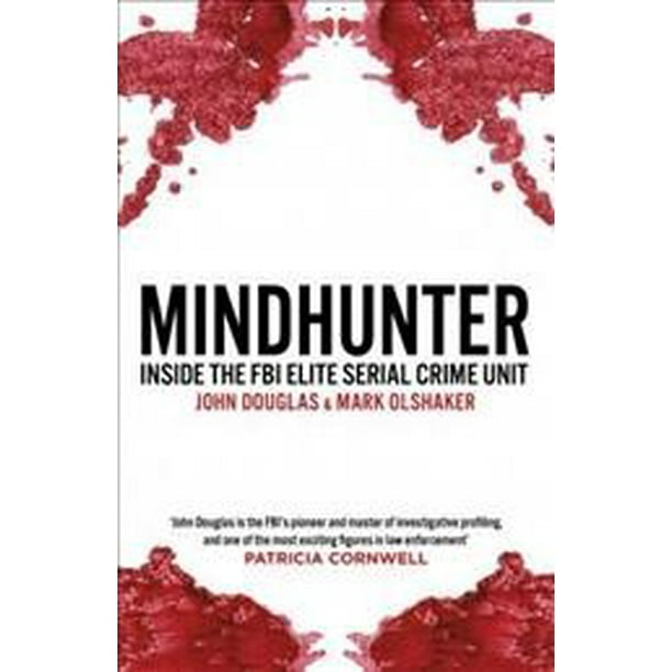 Mindhunter: Inside the FBI Elite Serial Crime Unit (Now A Netflix ...