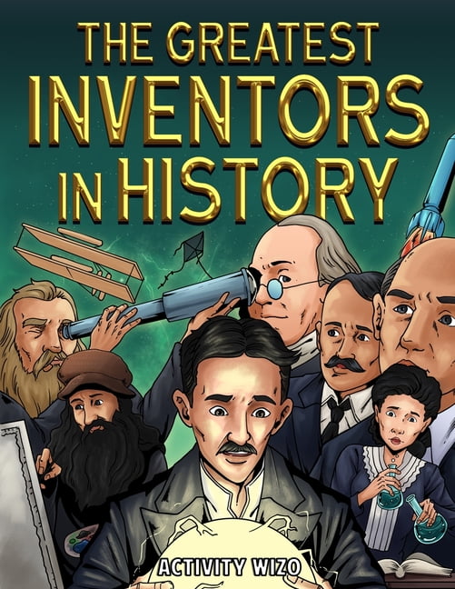 The Greatest Inventors in History (Paperback) - Walmart.com - Walmart.com