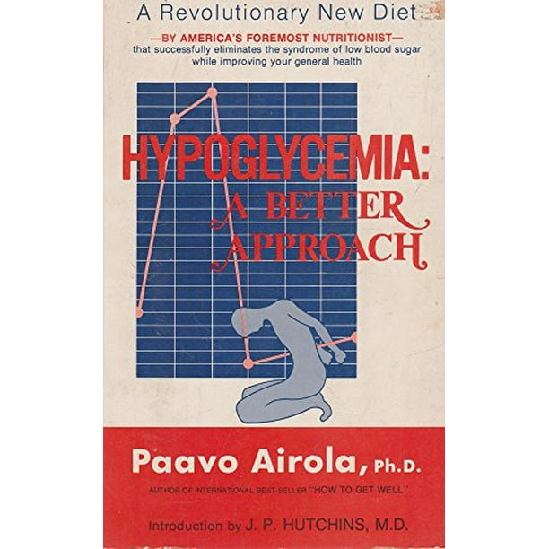 Hypoglycemia A Better Approach A Revolutionary New Diet By America s Foremost Nutritionist hypoglycemia-a-better-approach-a-revolutionary-new-diet-by-america-s-foremost-nutritionist