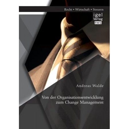 Von Der Organisationsentwicklung Zum Change Management [German ...