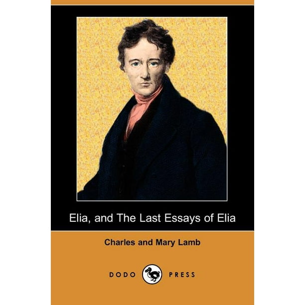Elia, and the Last Essays of Elia (Dodo Press) (Paperback) - Walmart.com