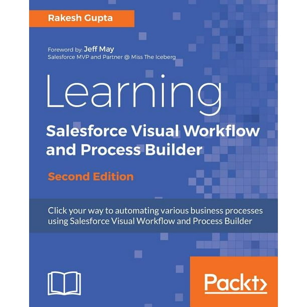 Learning Salesforce Visual Workflow and Process Builder - Second Edition (Paperback) - Walmart.com