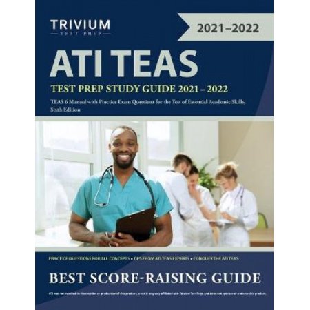 ATI TEAS Test Prep Study Guide 2021-2022: TEAS 6 Manual with Practice ...