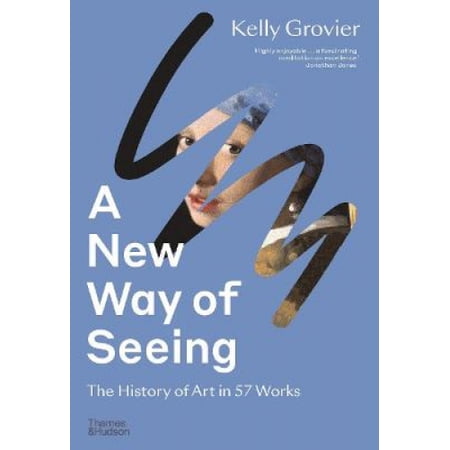 A New Way of Seeing: The History of Art in 57 Works | Walmart Canada