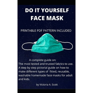Homemade Face Mask: DIY Face Mask Pattern to Sew (Paperback) - Walmart.com
