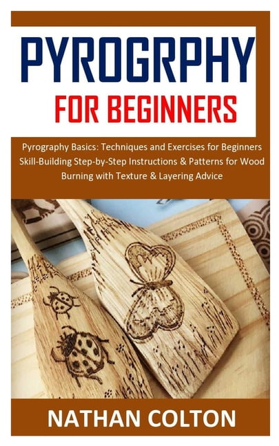 Pyrography for Beginners : Pyrography Basics: Techniques and Exercises ...