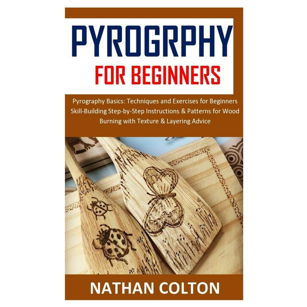 Pyrography for Beginners : Pyrography Basics: Techniques and Exercises ...
