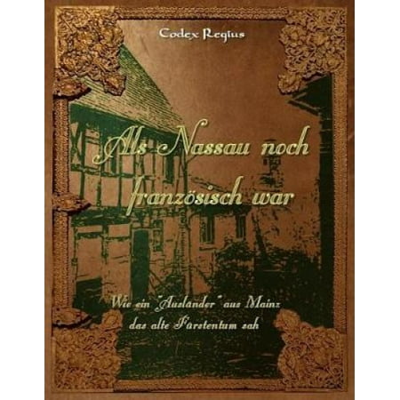 Als Nassau noch franzoesisch war: Wie ein "Auslander" aus Mainz das ...