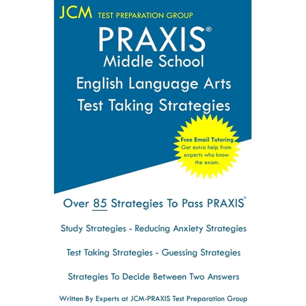 PRAXIS Middle School English Language Arts - Test Taking Strategies ...