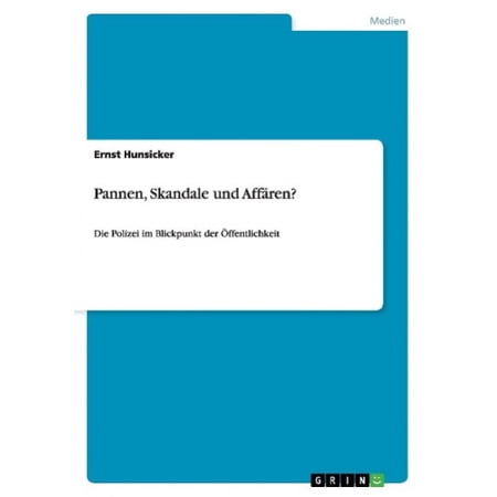 Pannen, Skandale und Affären?: Die Polizei im Blickpunkt der ...