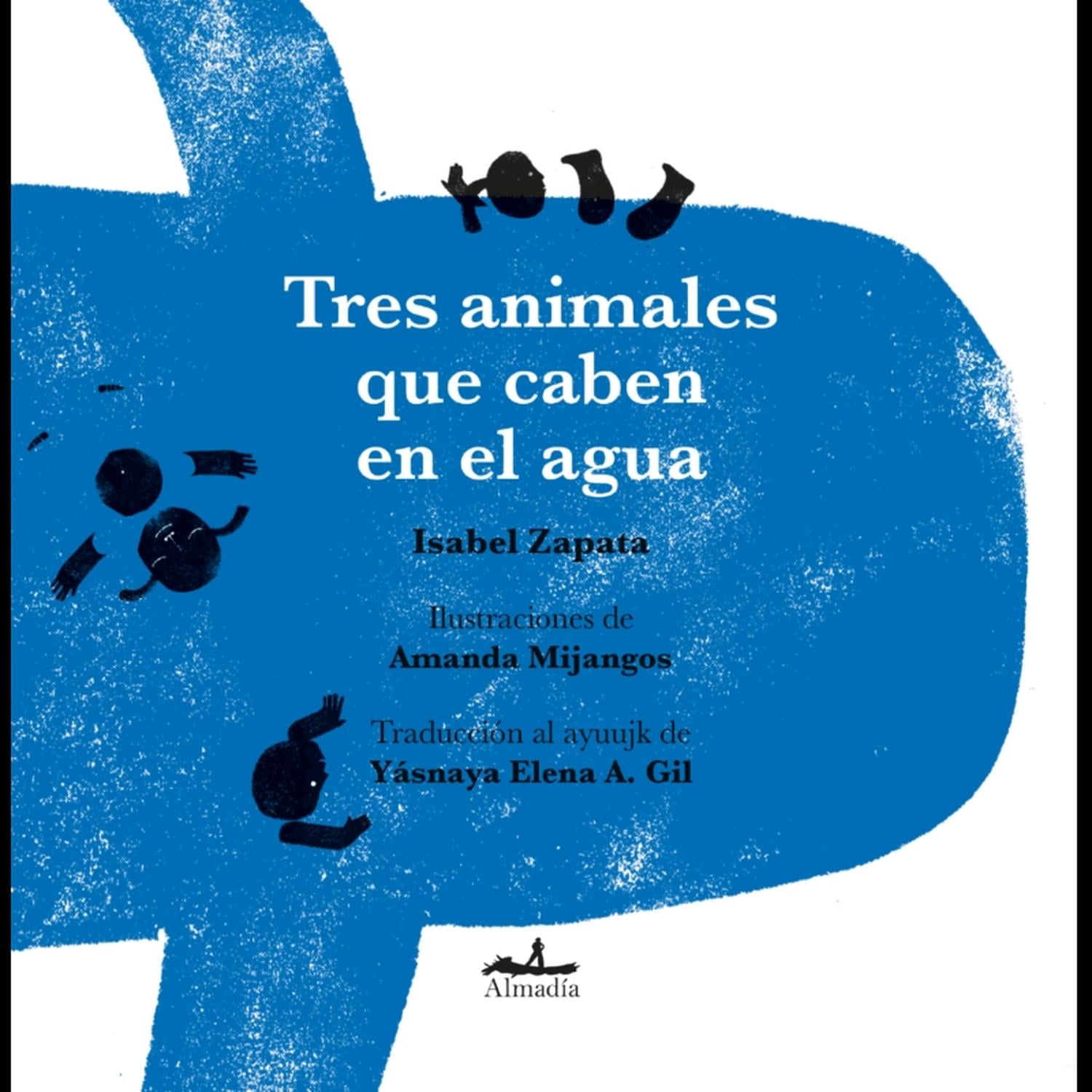 Tres Animales Que Caben en el Agua Almadía 9786078764037 | Bodega ...