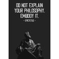 Affixzi Epictetus Quote Poster. Do not explain your philosophy. Embody ...