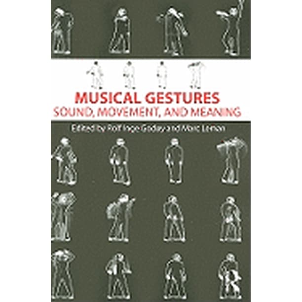 Musical Gestures : Sound, Movement, and Meaning (Paperback) - Walmart.com