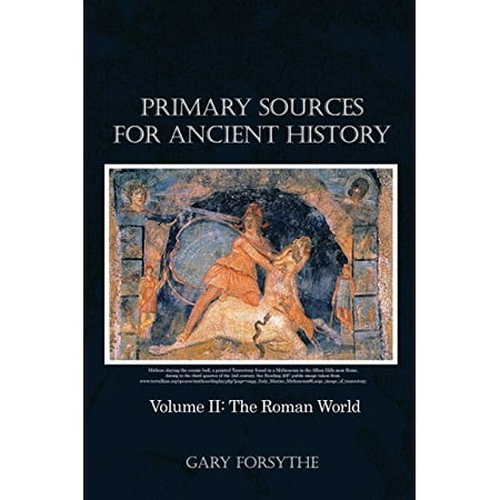 Primary Sources for Ancient History: The Roman World | Walmart Canada