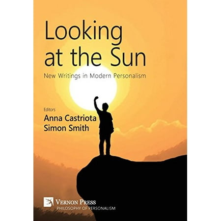 Looking at the Sun: New Writings in Modern Personalism (Philosophy of ...
