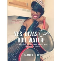 Yes, Divas Can Boil Water: Cooking Made Easy from the Unlikely Cook ...