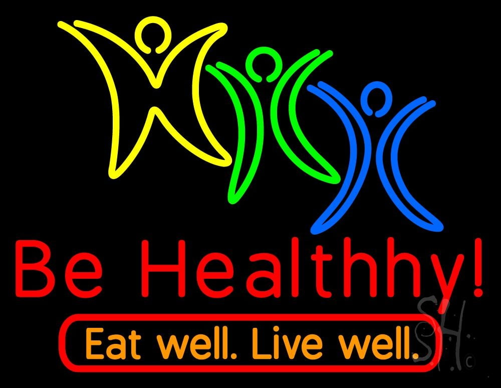 Be Healthy Eat Well Live Well LED Neon Sign 24 x 31 - inches, Black ...