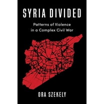Columbia Studies in Middle East Politics Syria Divided: Patterns of ...