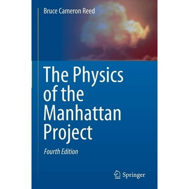Iop Concise Physics: Atomic Bomb : The Story of the Manhattan Project ...