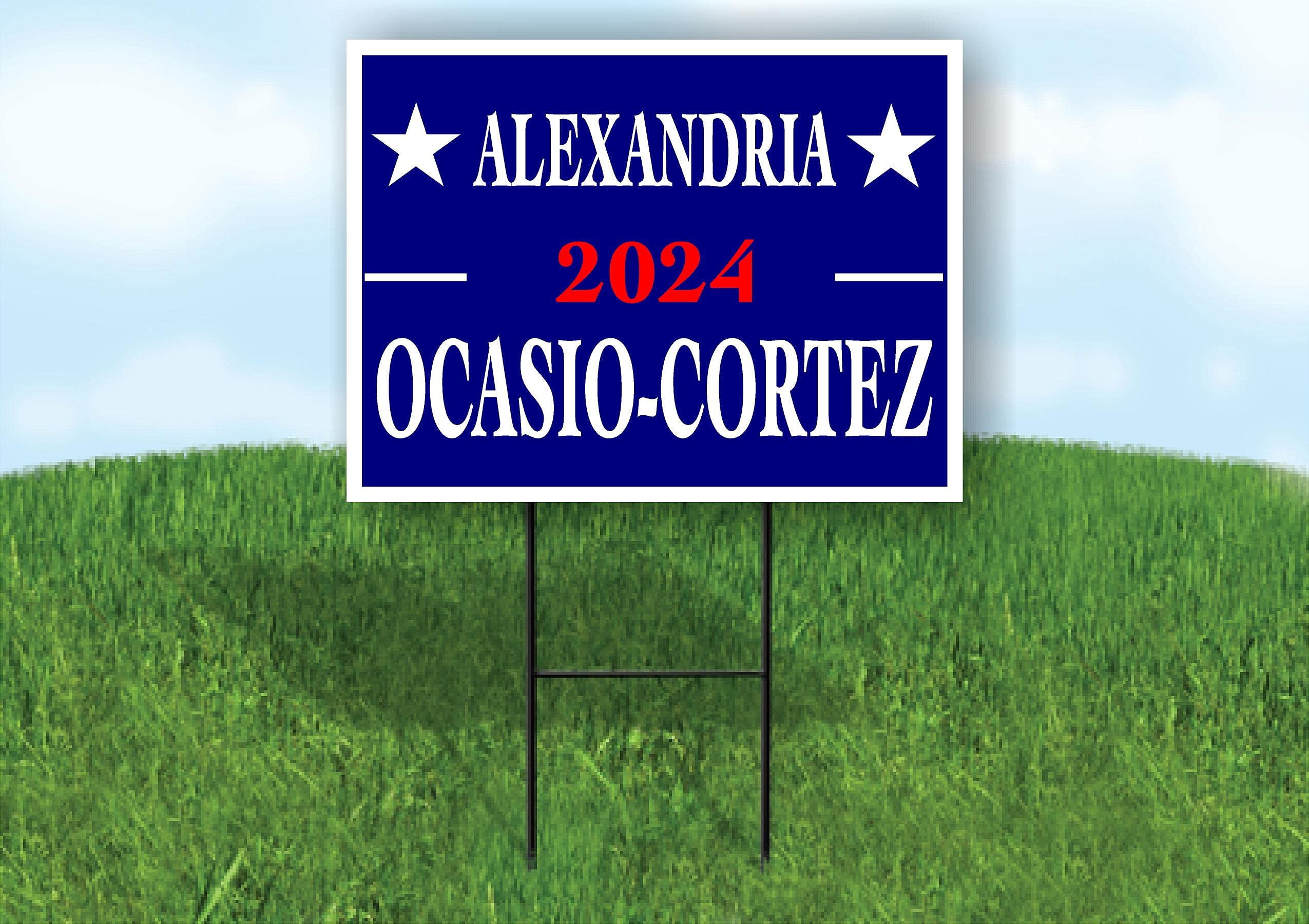 Single Sided Sign ALEXANDRIA OCASIO CORTEZ 2024 Yard Sign ROAD SIGN ...