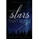 Like The Stars That Burn (Paperback) - Walmart.com