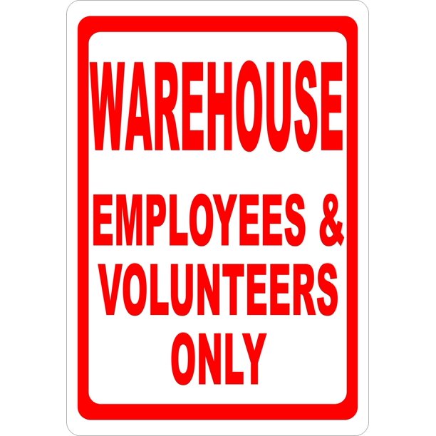 Warehouse Employees & Volunteers Only Sign - Walmart.com