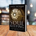 Soul Keeping: Caring for the Most Important Part of You, (Hardcover ...