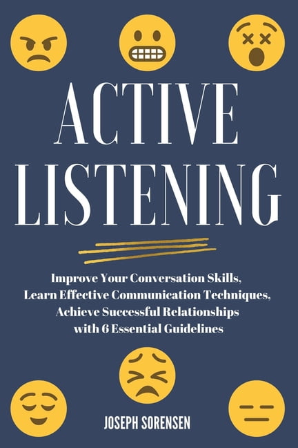 Active Listening : Improve Your Conversation Skills, Learn Effective ...