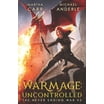 The Never Ending War WarMage: Unrestrained, Book 2, (Paperback ...