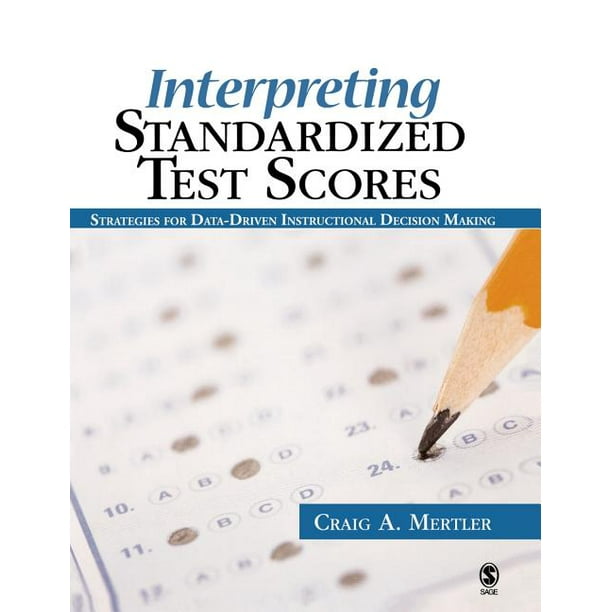 Interpreting Standardized Test Scores : Strategies for Data-Driven ...
