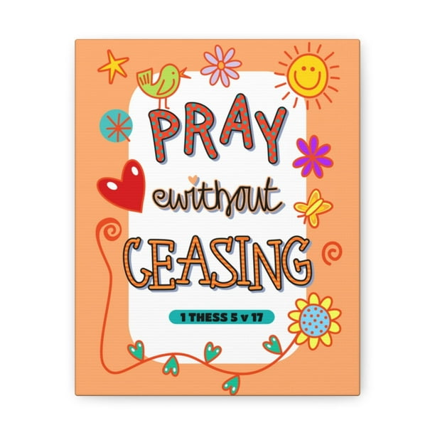 Scripture Walls Pray Without Ceasing 1 Thessalonians 5:17 Bible Verse ...
