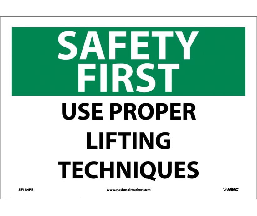 NMC Signs Sf134Pb, Safety First Use Proper Lifting Techniques Sign, 10 ...