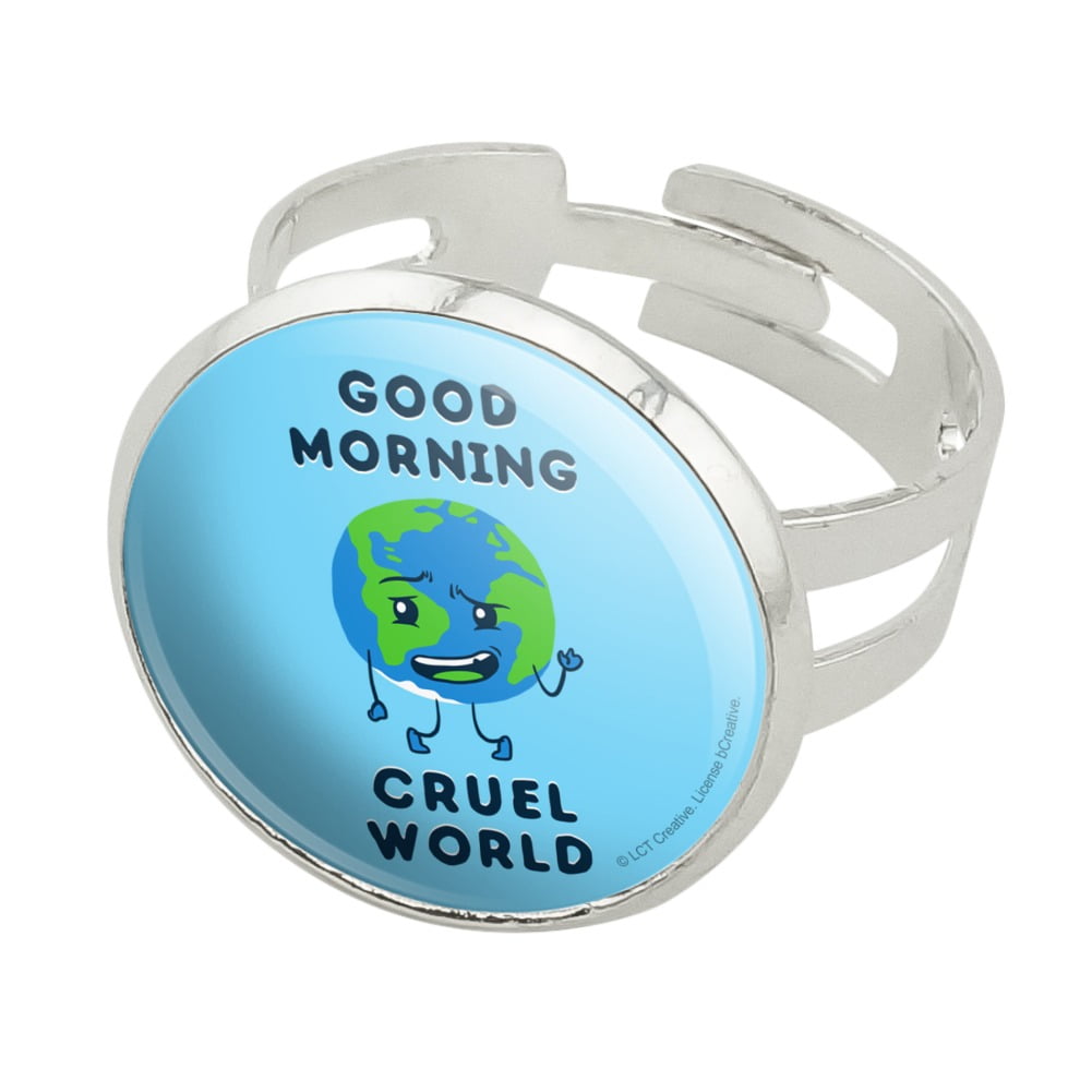 Good Morning Cruel World Funny Humor Silver Plated Adjustable Novelty ...
