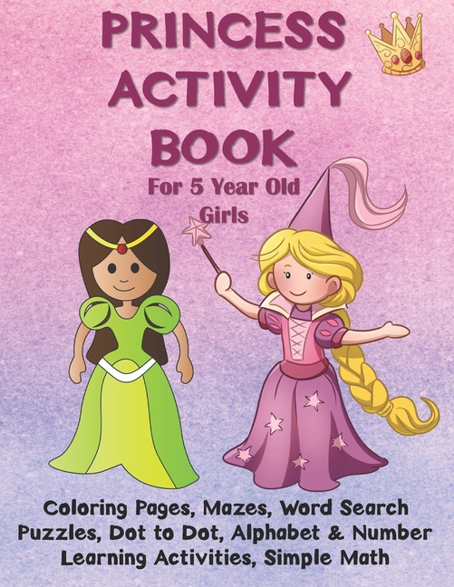 Buy Princess Activity Book For 5 Year Old Girls Coloring Pages Mazes Buy Princess Activity Book For 5 Year Old Girls Coloring Pages Mazes