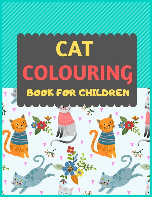 Cat Colouring Book For Children: Cat coloring book for kids & toddlers ...