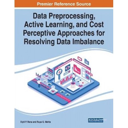 Data Preprocessing, Active Learning, and Cost Perceptive Approaches for ...