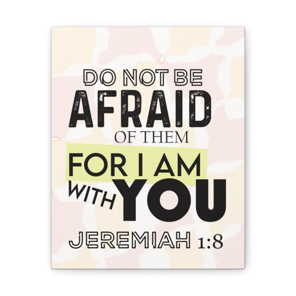 Scripture Walls Do Not Be Afraid Jeremiah 1:8 Bible Verse Canvas ...