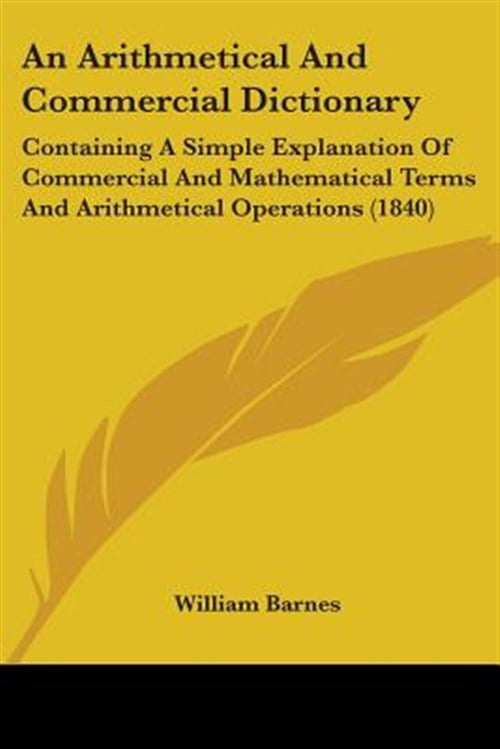 Pre-Owned Arithmetical and Commercial Dictionary : Containing a Simple ...