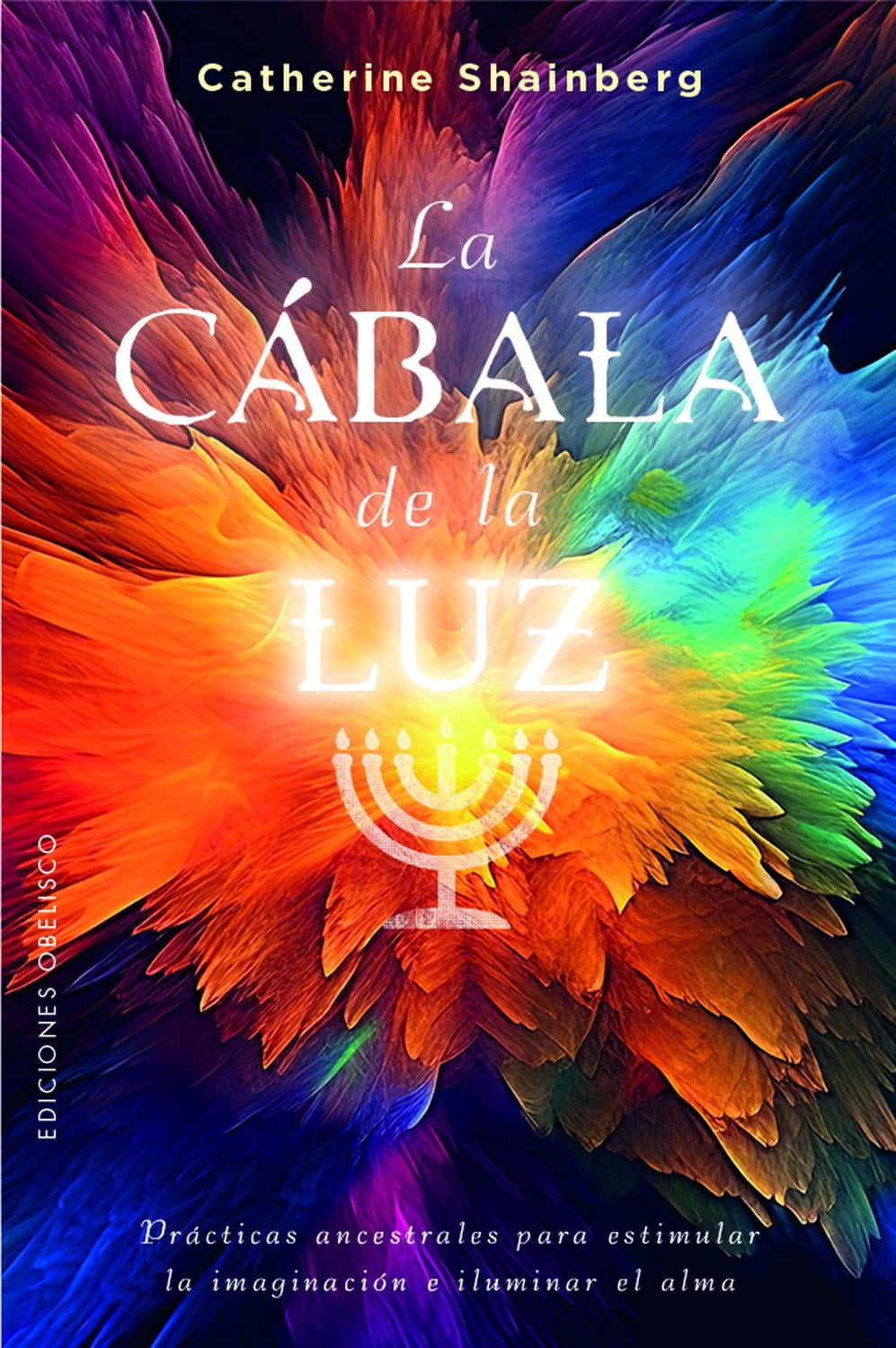 Libro La Cabala De La Luz Tapa Blanda, Autor Catherine Shainberg ...