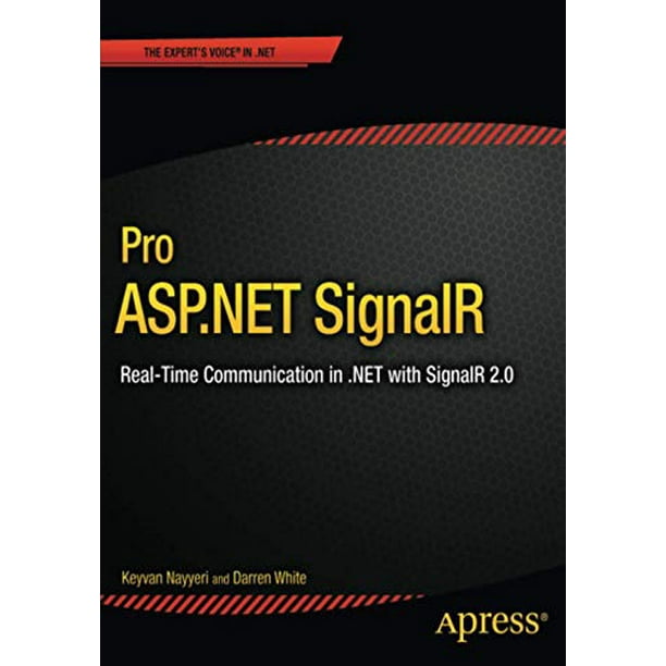 Pro ASP.NET SignalR: Real-Time Communication in .NET with SignalR 2.1 ...