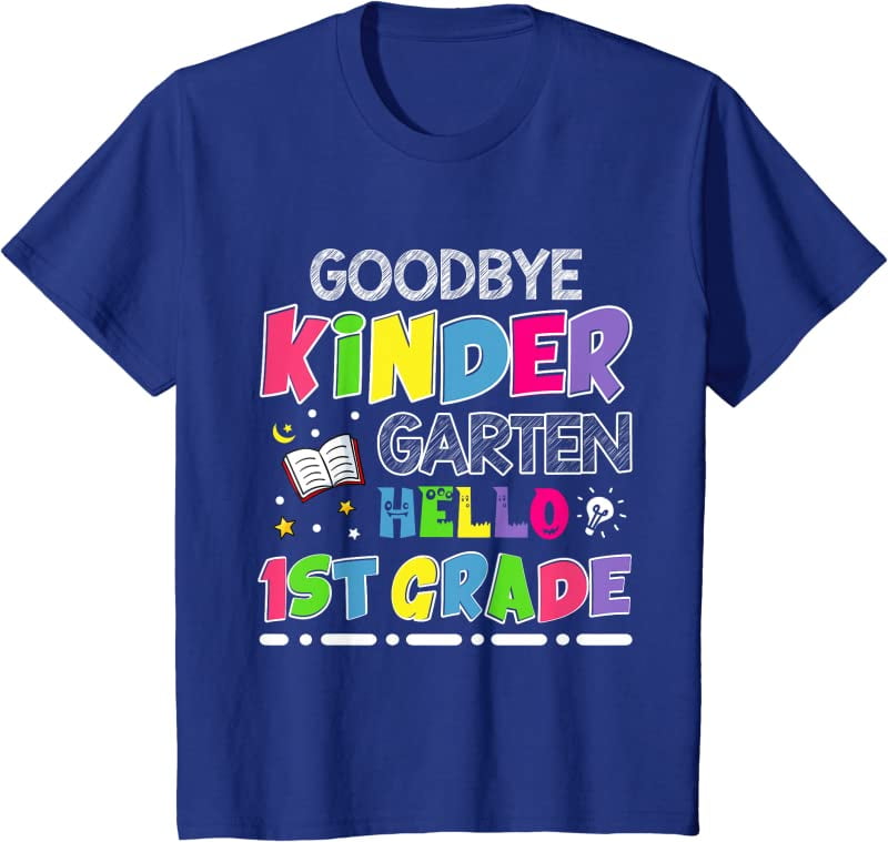 Goodbye Kindergarten Hello First Grade