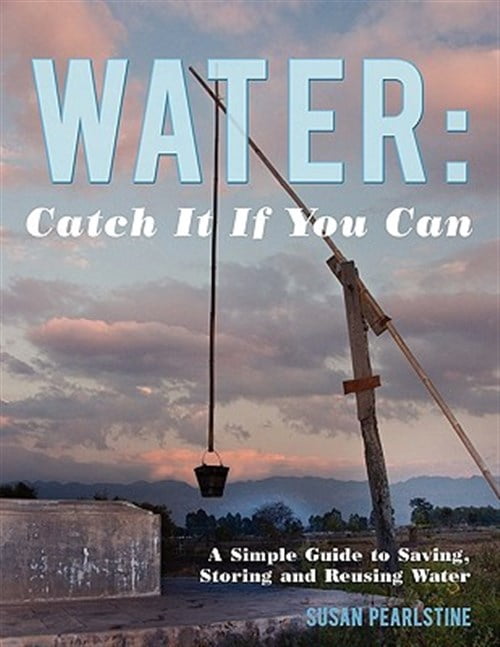 Pre-Owned Water: Catch It If You Can : A Simple Guide to Saving ...