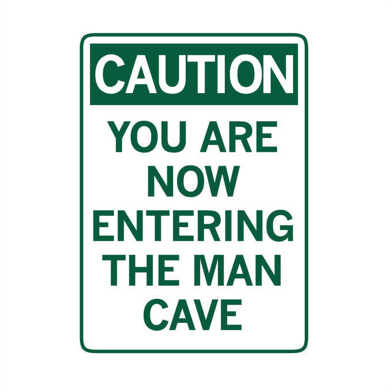 Caution You are now Entering the Man Cave Vinyl Decal - Large - Forest ...